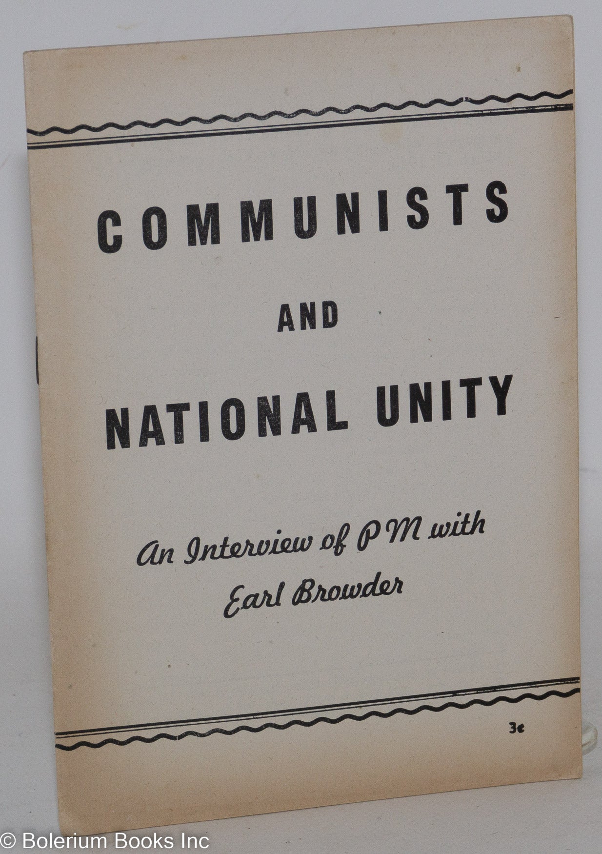 Communists and national unity, an interview of PM with Earl Browder by ...