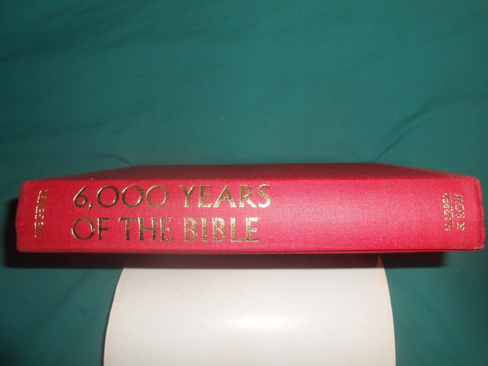 6000 years of the Bible. by Wegener, G. S. (Gunther Schulze) [6000 ...