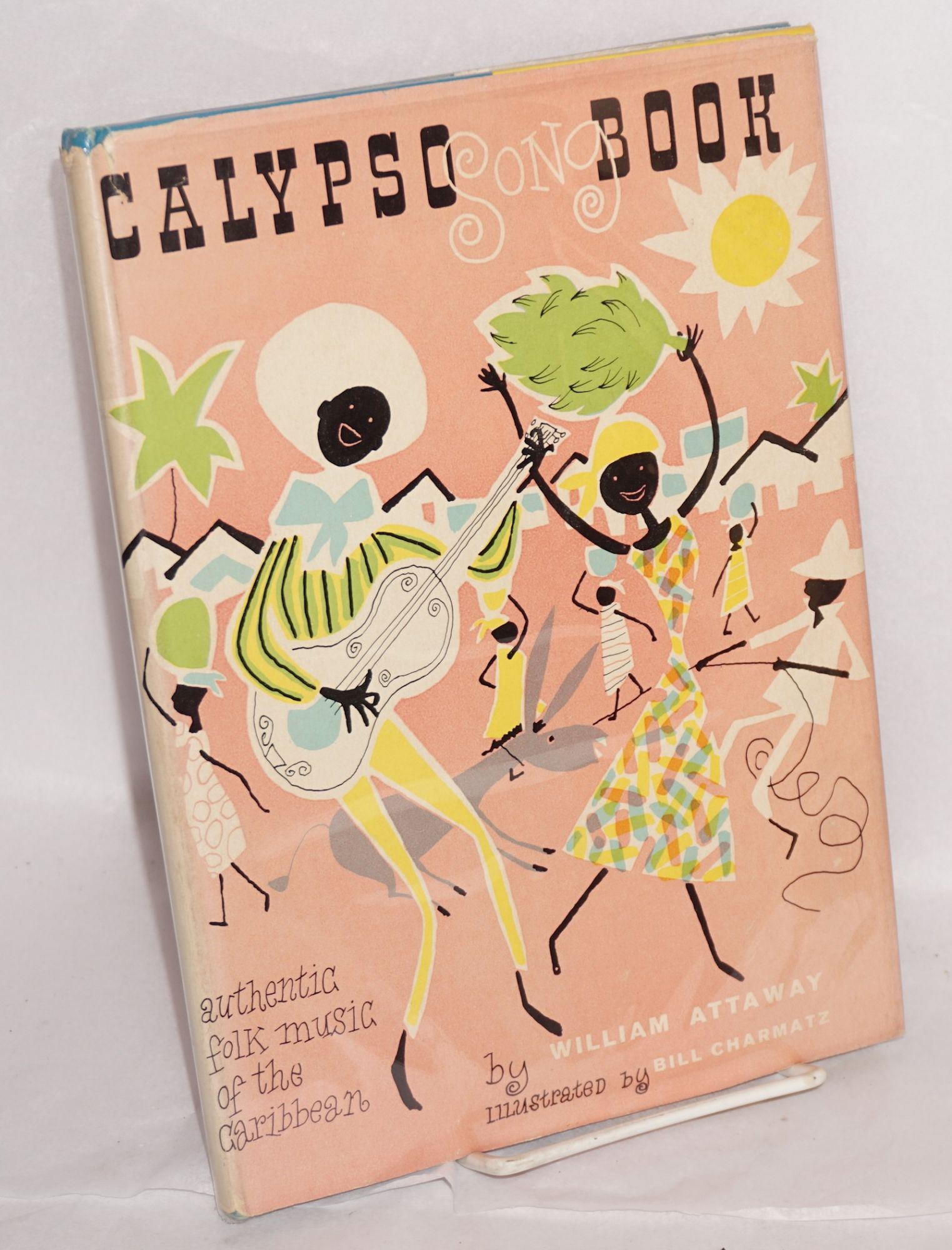 Calypso song book by Attaway, William, edited and compiled by Lyle Kenyon Engel, illustrations ...