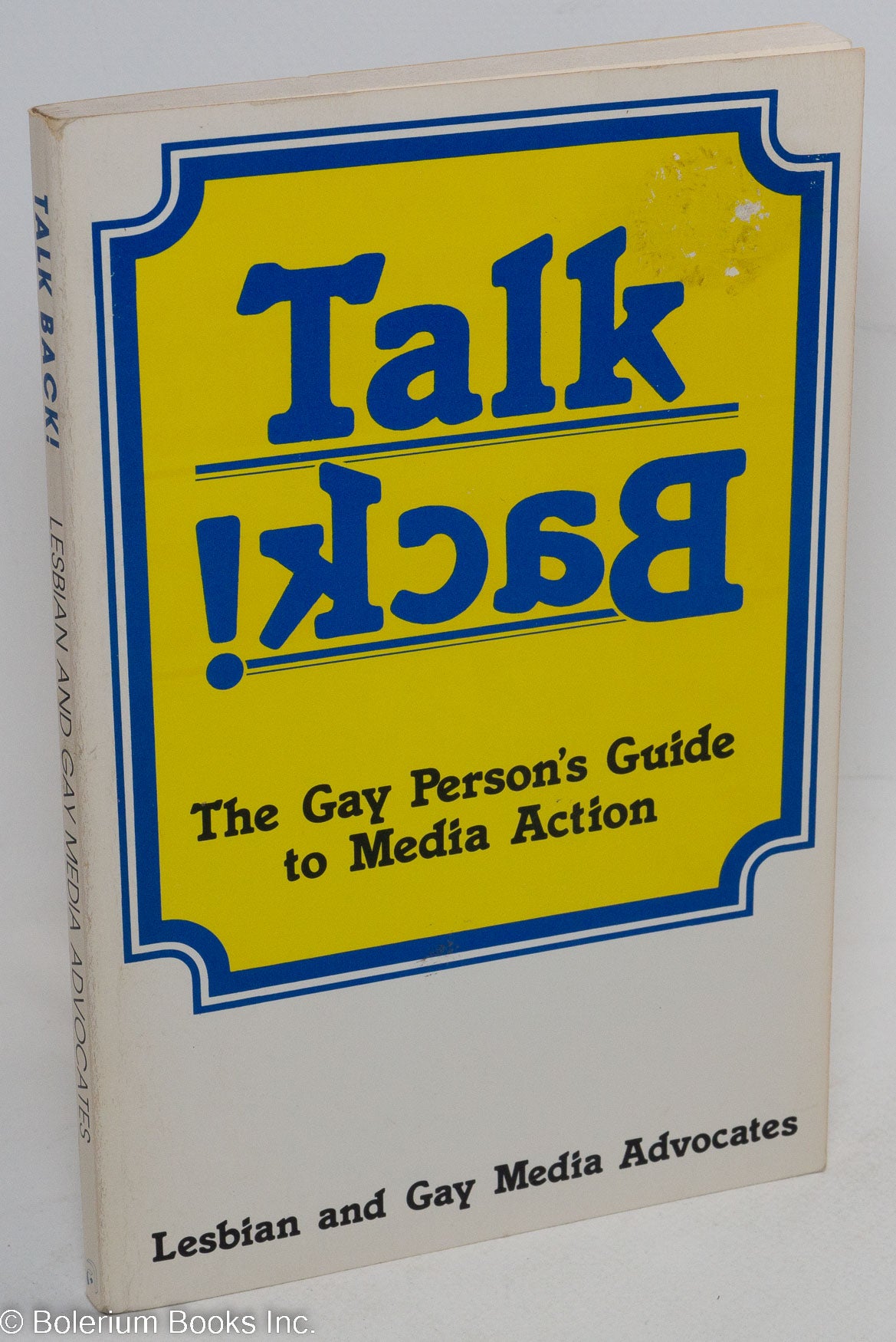 Talk Back! The gay person's guide to media action by Lesbian and Gay ...