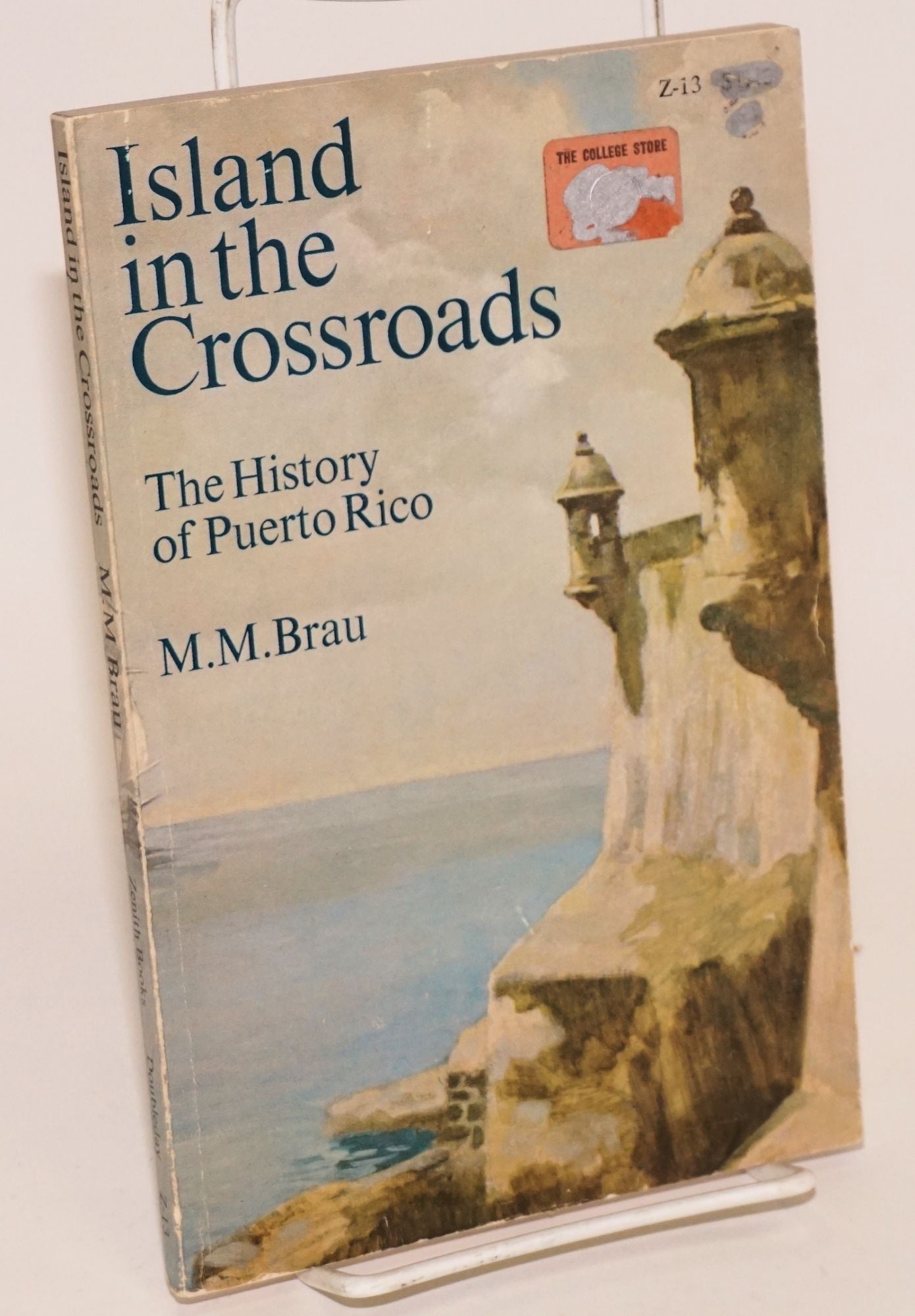Island in the Crossroads: the history of Puerto Rico by Brau, M. M ...