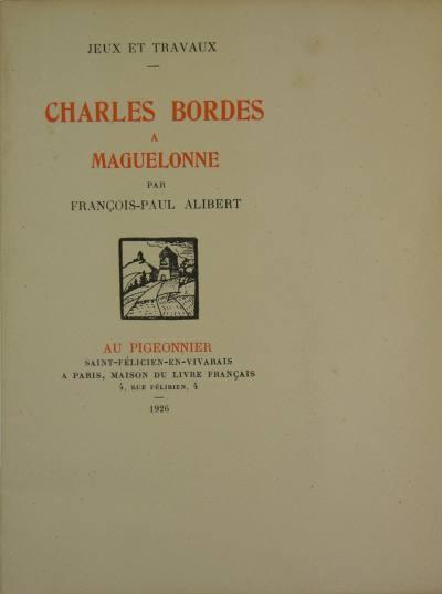Charles Bordes à Maguelonne by Editions du Pigeonnier) ALIBERT François ...