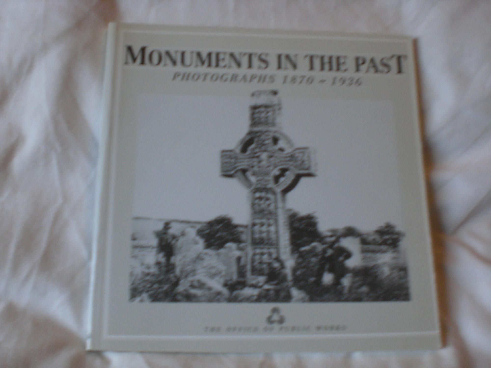 Monuments in the Past : Photographs 1870-1936 by Office Of Public Works ...