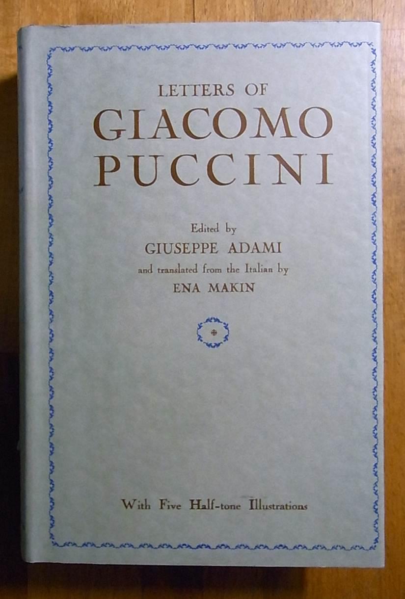 Letters of Giacomo Puccini: Translated & Edited By Ena Makin by ...