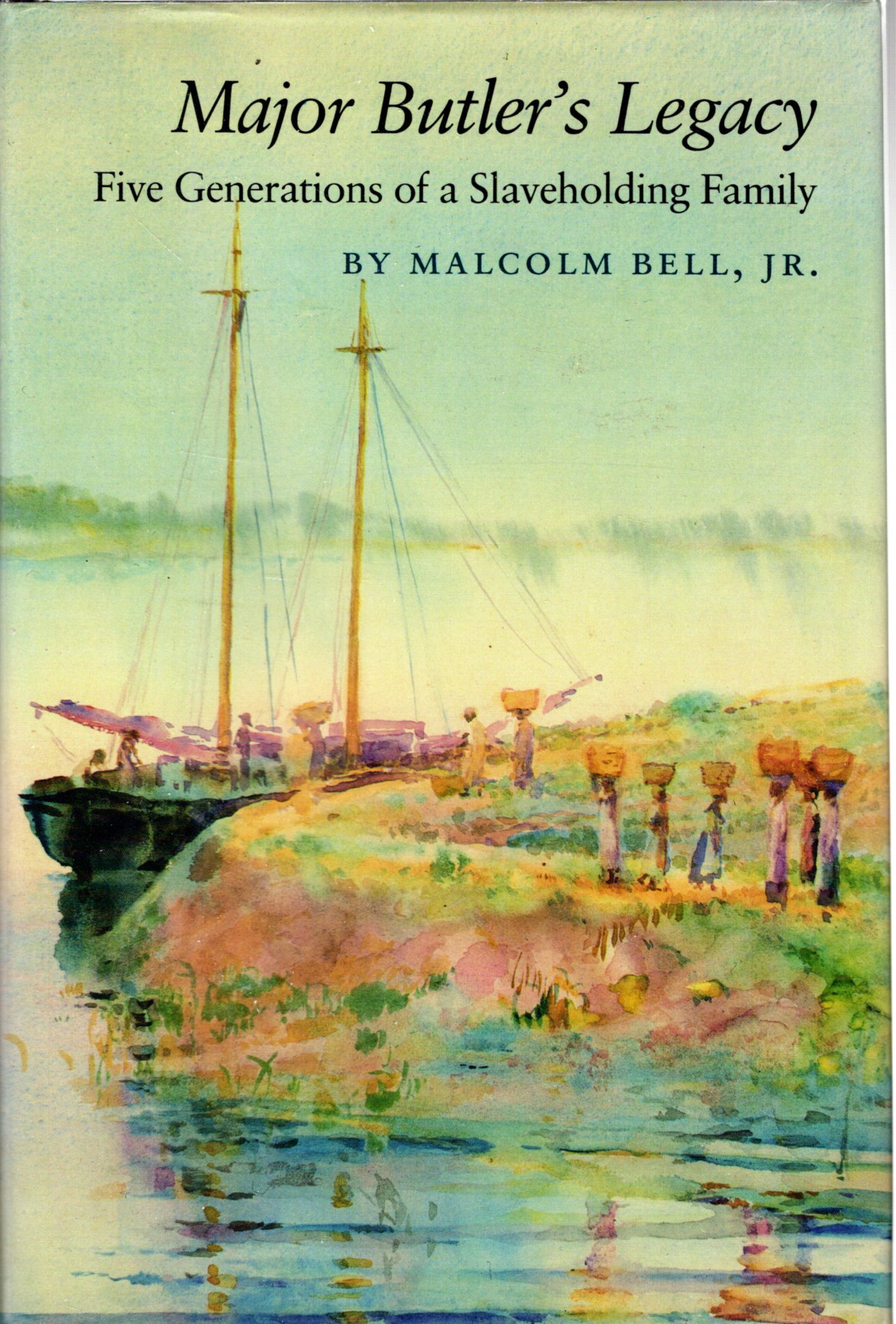 Major Butler's Legacy: Five Generations of a Slaveholding Family by ...