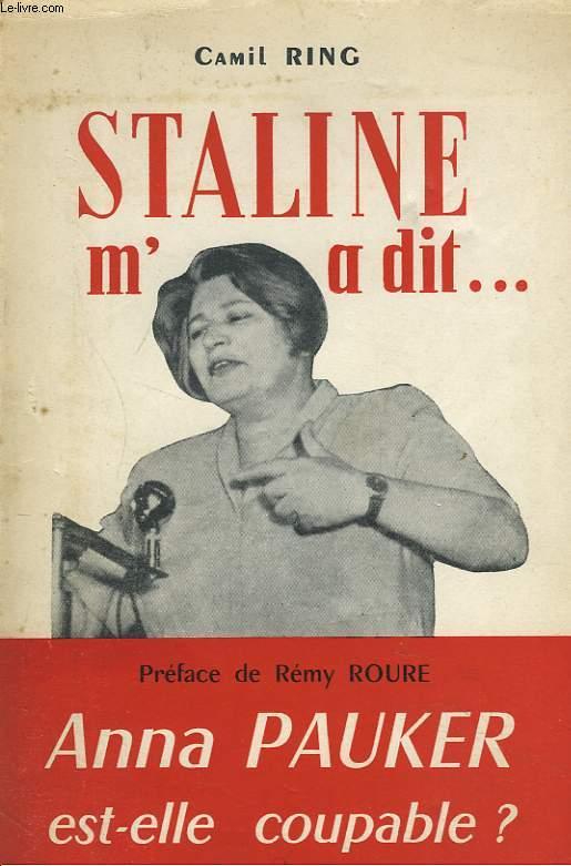 STALINE M'A DIT. ANNA PAUKER EST-ELLE COUPABLE ? von CAMIL RING: bon ...