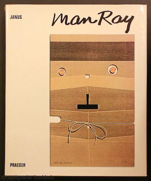 Man Ray by Man Ray. Von Janus: Good Hardcover (1973) | Galerie Buchholz ...