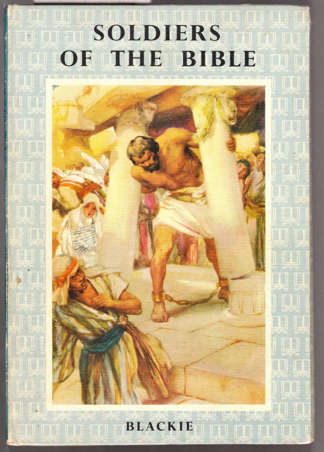 Soldiers of the Bible by Wilson, Theodora Wilson: Very Good Hard Cover ...