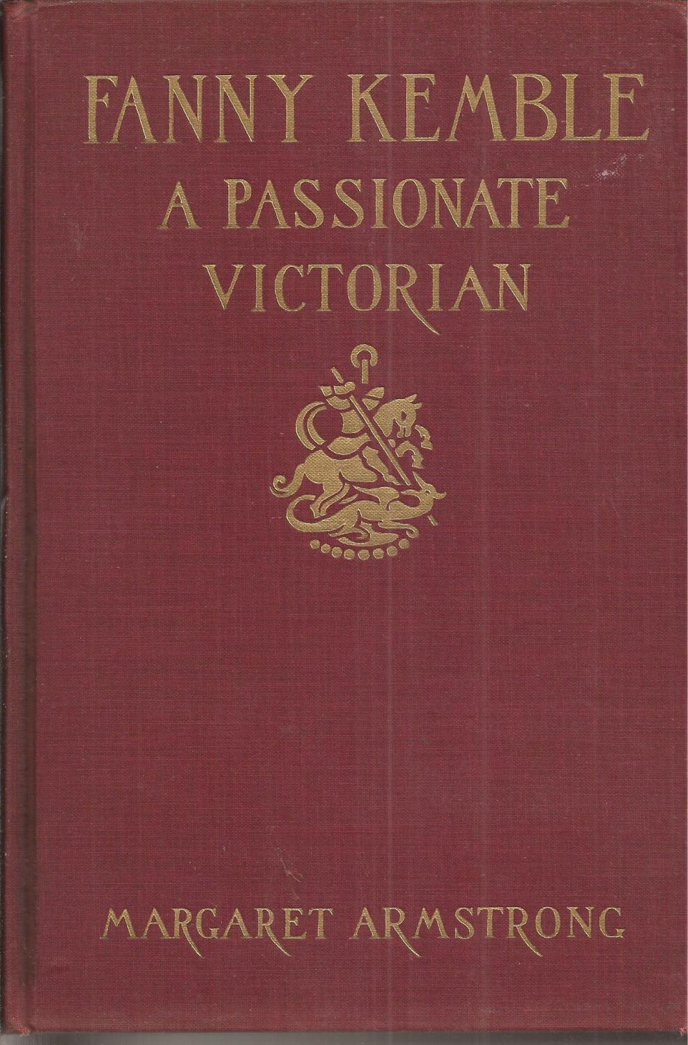 Fanny Kemble: A Passionate Victorian by Armstrong, Margaret: Good ...