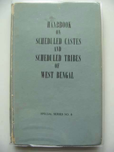 HAND BOOK ON SCHEDULED CASTES AND SCHEDULED TRIBES OF WEST BENGAL by ...