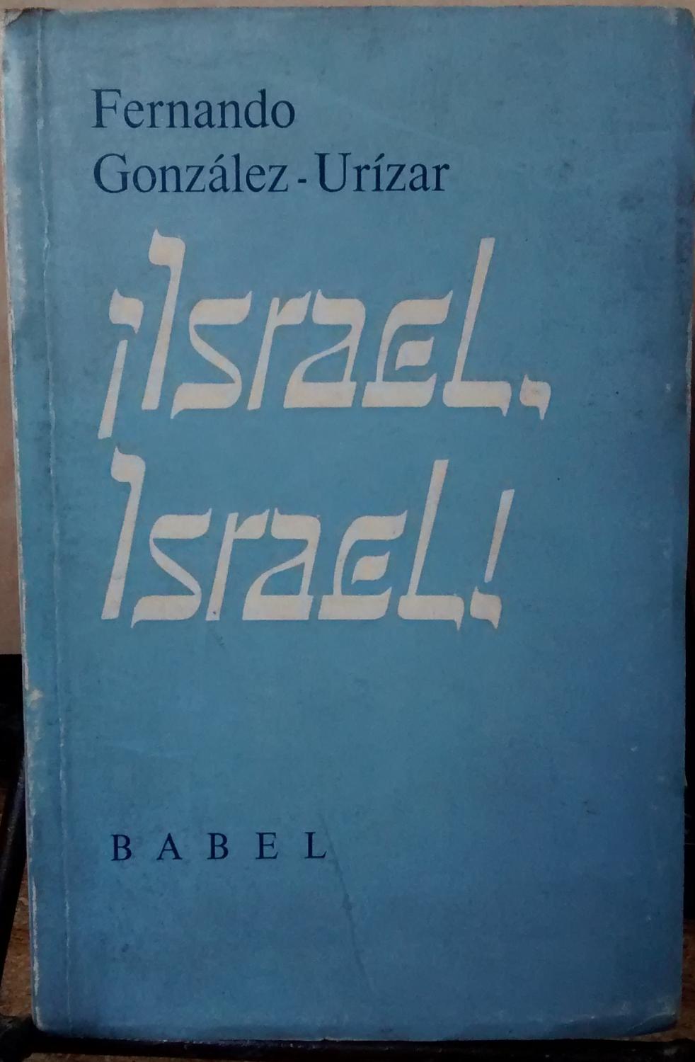 ¡Israel, Israel! by González-Urizar, Fernando (1922 - ): Bien ...