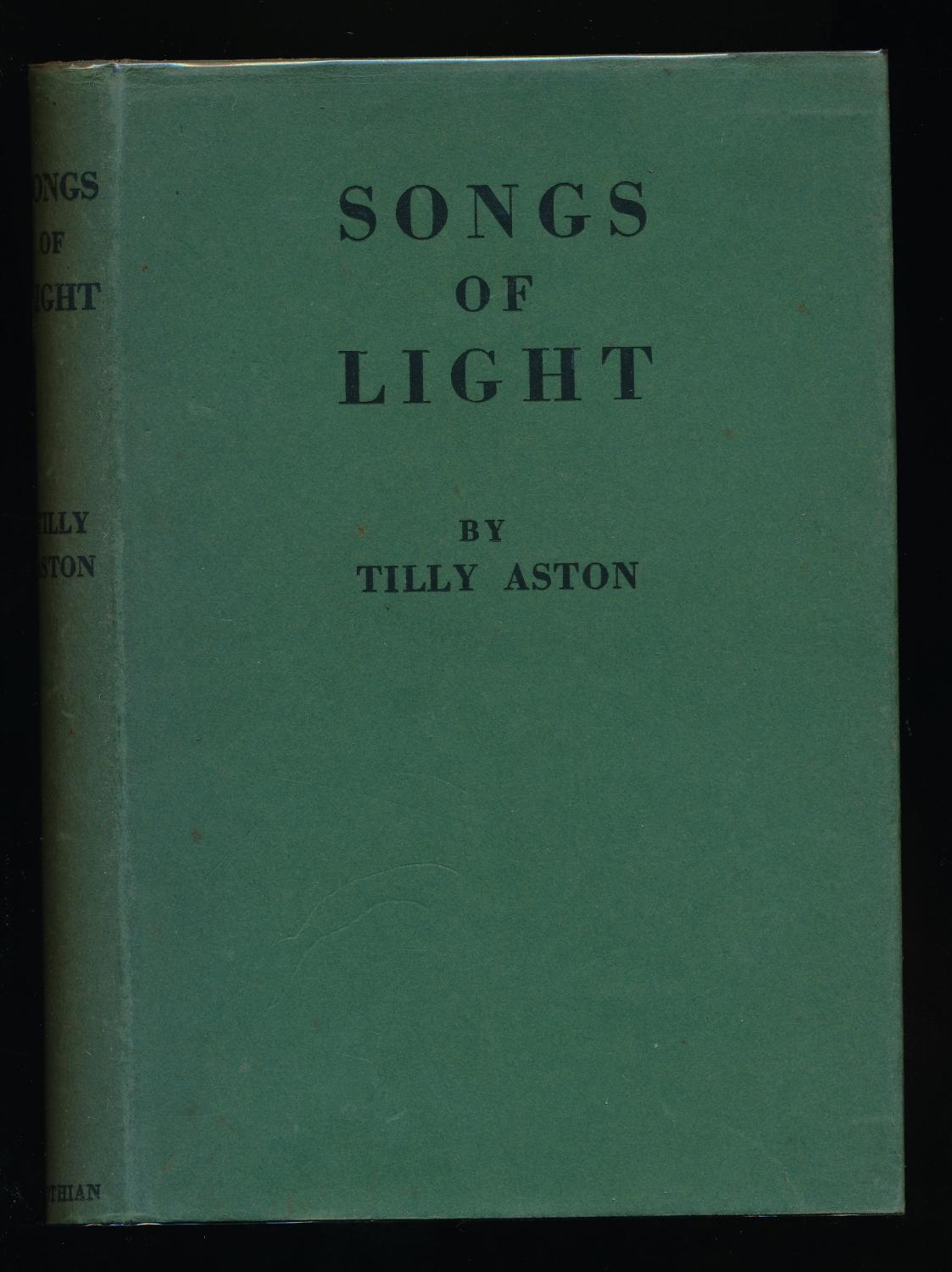 Songs of Light by Aston, Tilly [Matilda Ann Aston]: Very Good Hardcover ...