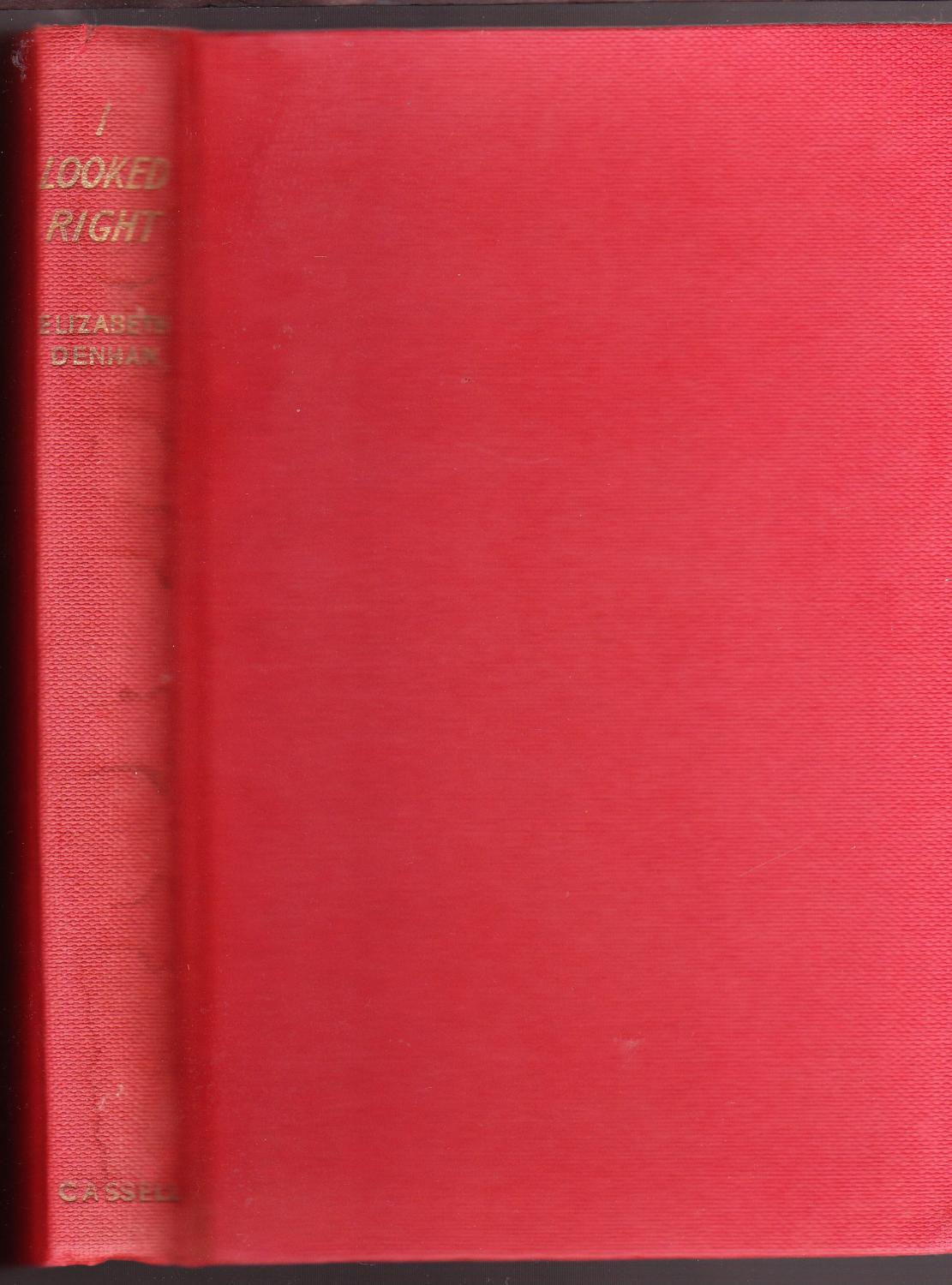 I Looked Right by Denham, Elizabeth: Good Hard Cover (1956) First ...
