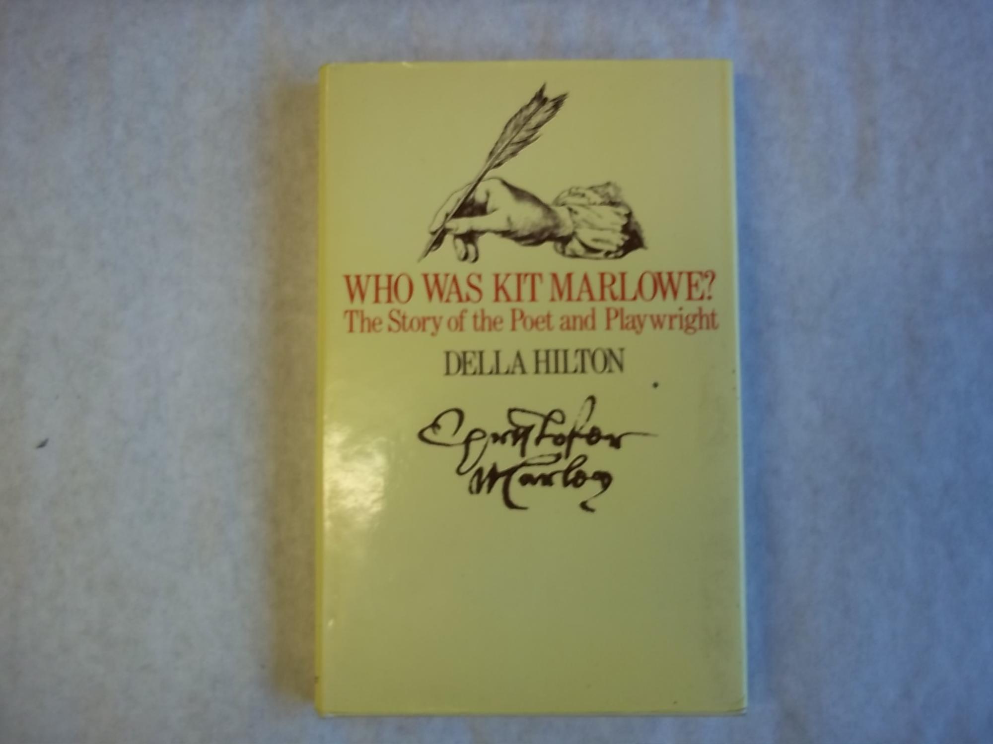Who Was Kit Marlowe: The Story of the Poet and Playwright by Hilton ...