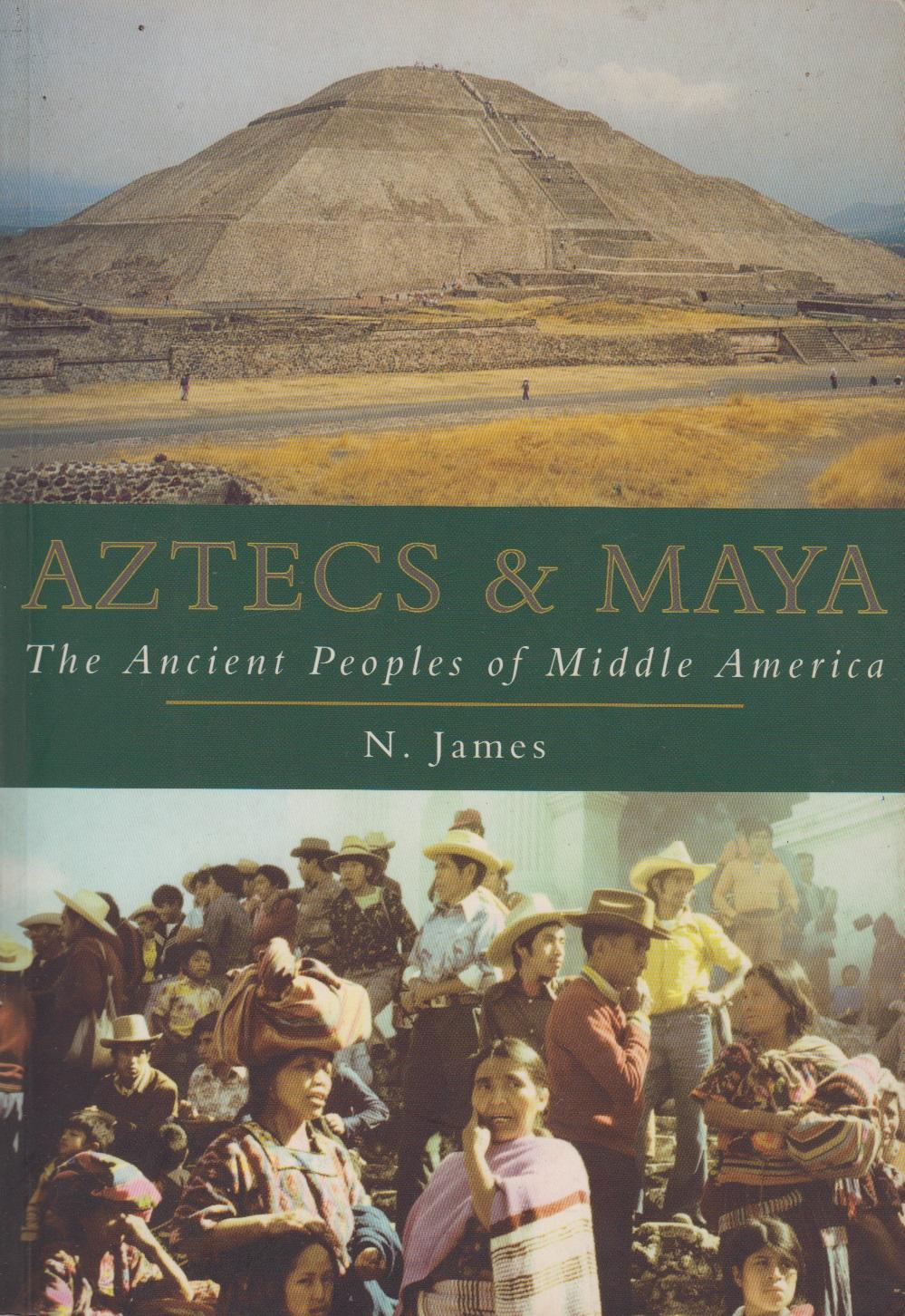 Aztecs & Maya by James N: Very Good Soft cover (2001) 1st Edition ...