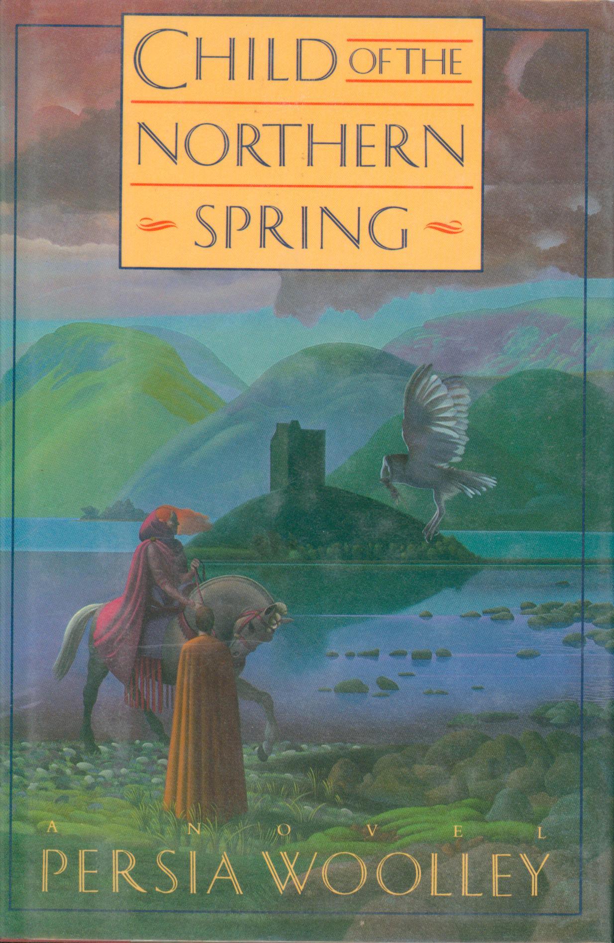 Child of the Northern Spring by Woolley, Persia: F/F Hardcover (1987 ...
