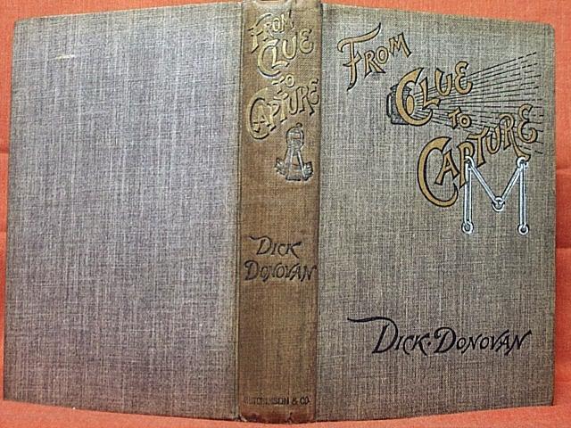 FROM CLUE TO CAPTURE by DONOVAN, DICK: (1893) | JOHN LUTSCHAK BOOKS