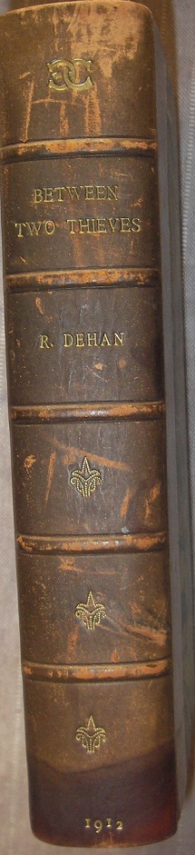 Between Two Thieves by Richard Dehan: Good Half-Leather (1912) First ...