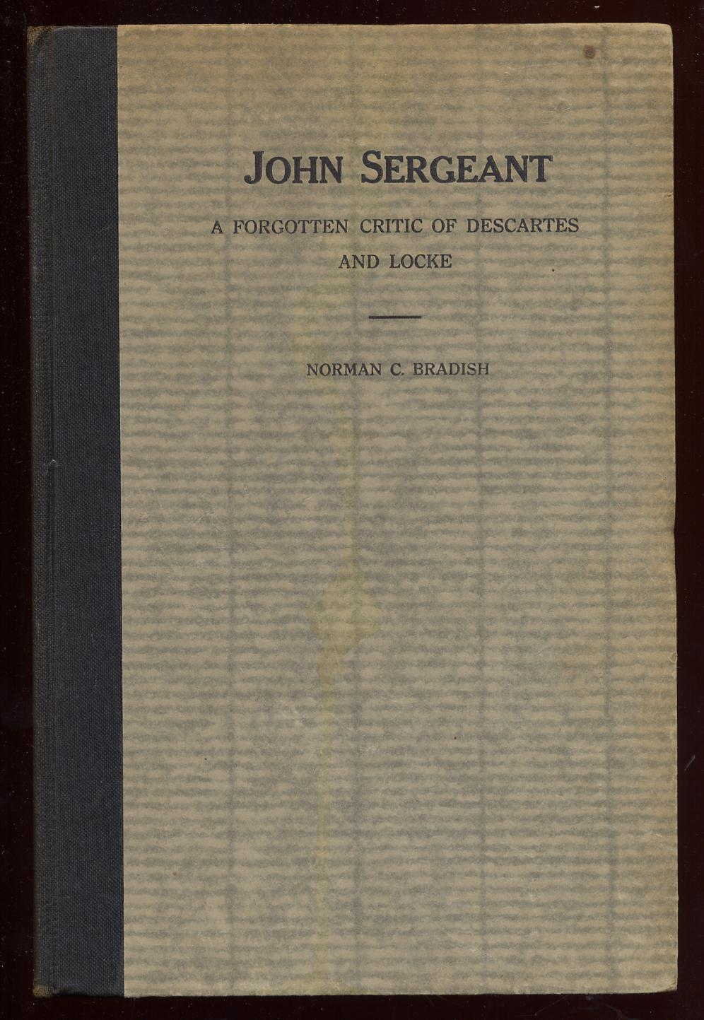 John Sergeant: A Forgotten Critic of Descartes and Locke by BRADISH ...