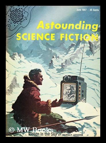 Ribbon in the Sky: Astounding Science Fiction. Vol. LIX. Number 4. June ...