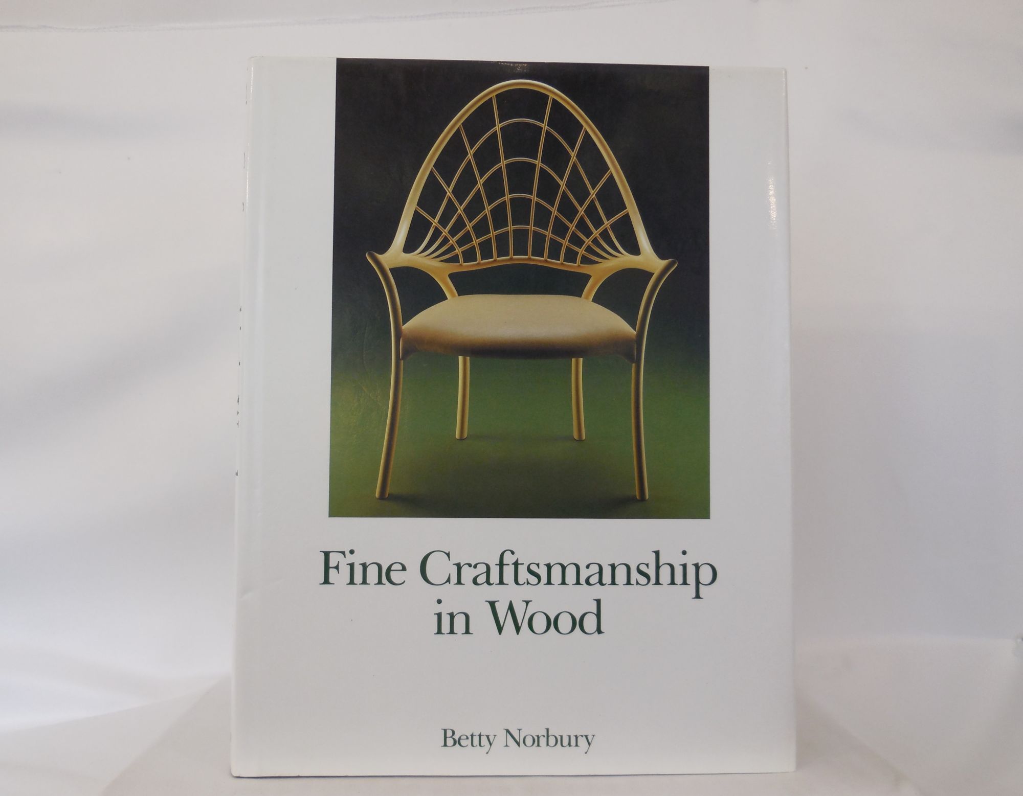 Fine Craftsmanship in Wood by Betty Norbury: Fine Hardcover (1990 ...