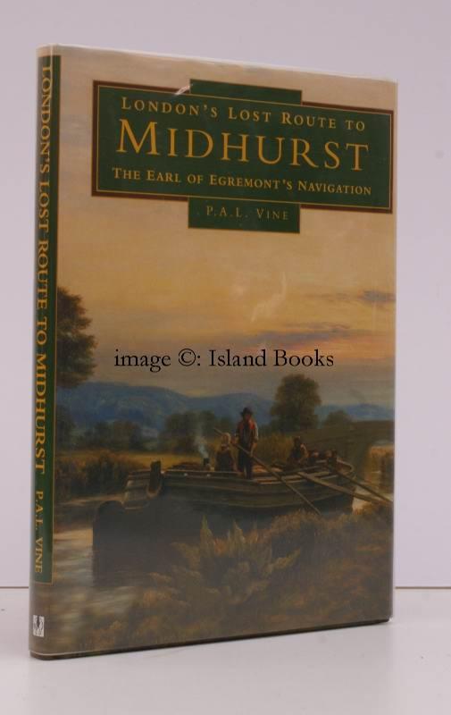 London's Lost Route to Midhurst. An Historical Account of the Earl of ...