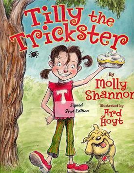 Tilly the Trickster. by Shannon, Molly. Ard Hoyt, Illustrator.: As New ...