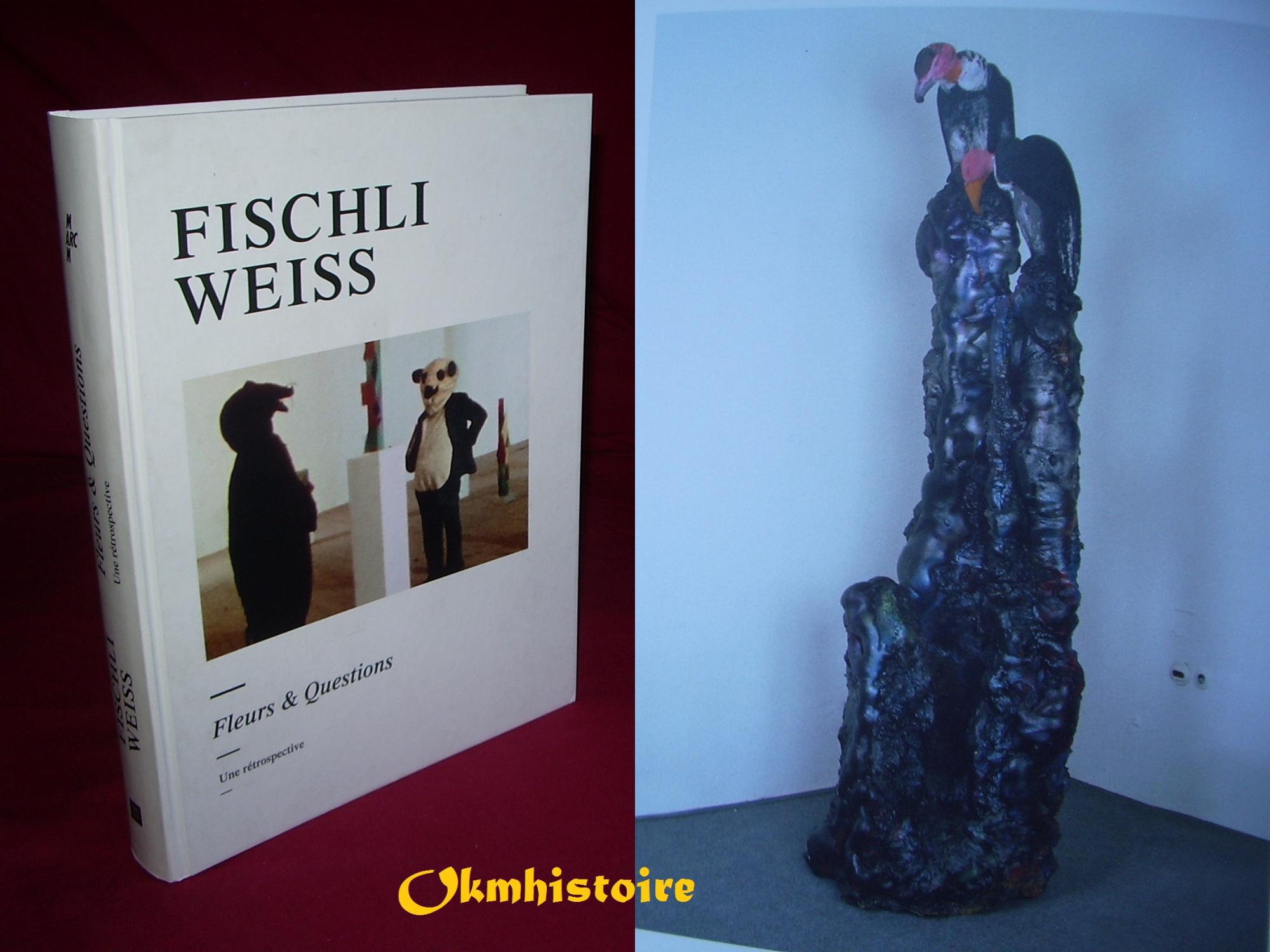 Fischli et Weiss. Fleurs et questions -Une rétrospective by FISCHLI ...
