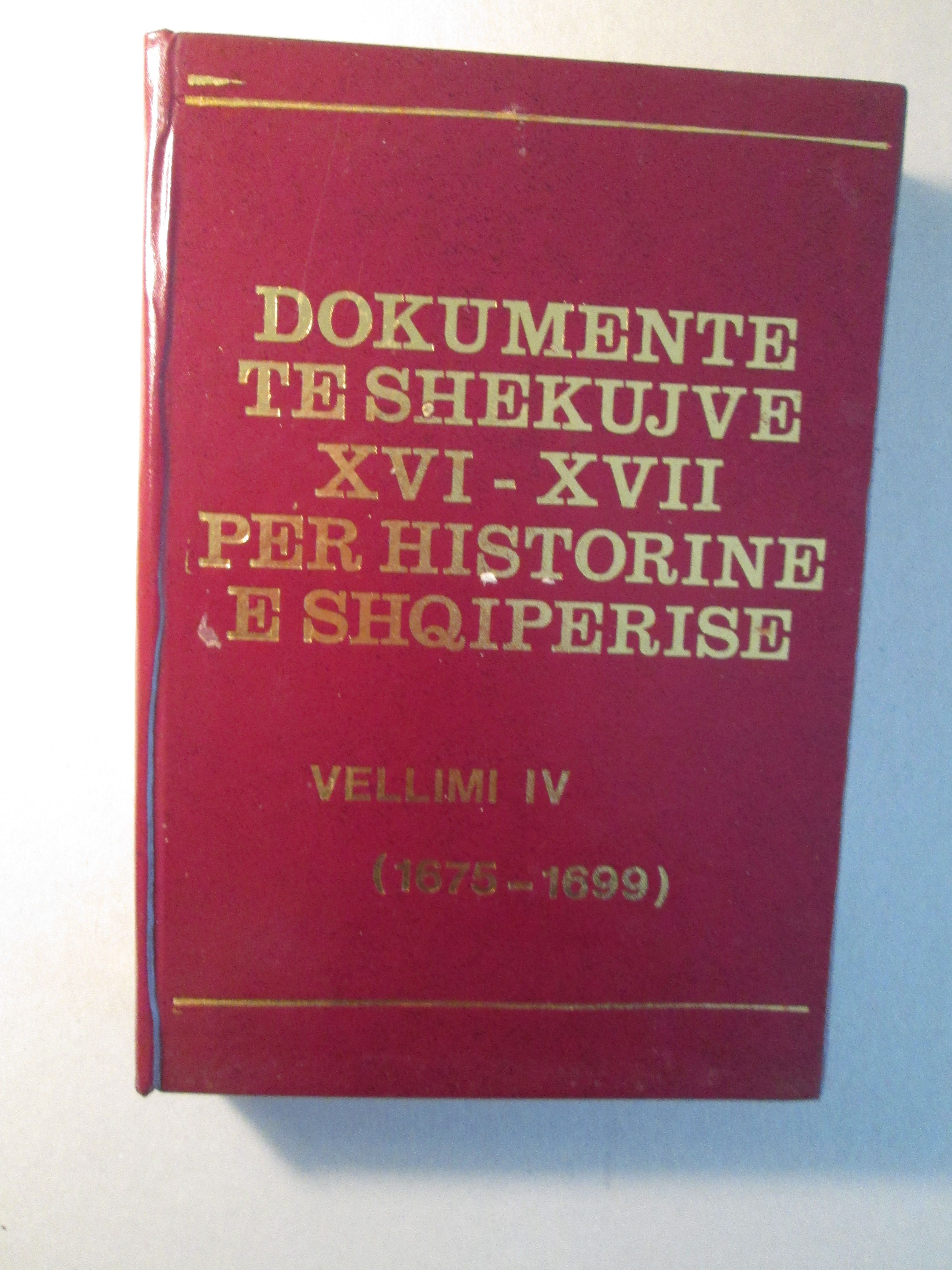 Dokumente të shekullit XVI-XVII për historinë e Shqipërisë : Vellimi IV ...