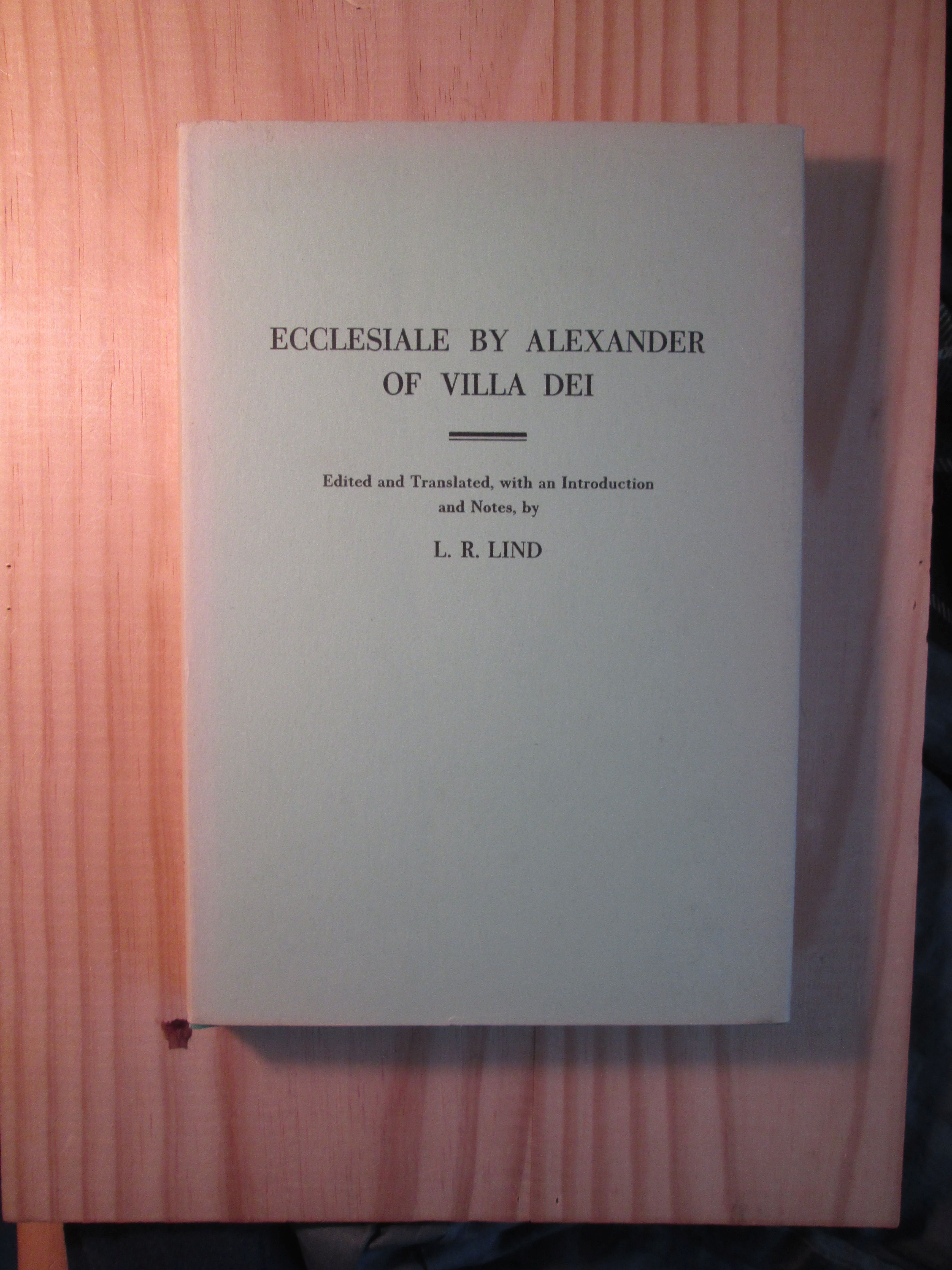 Ecclesiale by Alexander of Villa Dei : Edited with Introduction, Notes ...