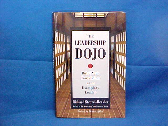 The Leadership Dojo by Strozzi-Heckler, Richard: As New Hardcover (2007 ...