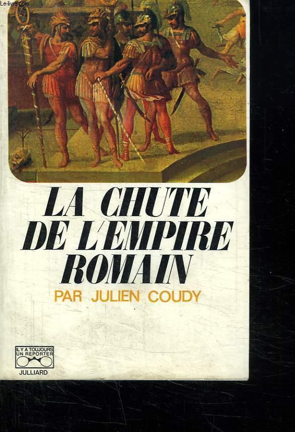 LA CHUTE DE L EMPIRE ROMAIN. de COUDY JULIEN.: bon Couverture souple ...