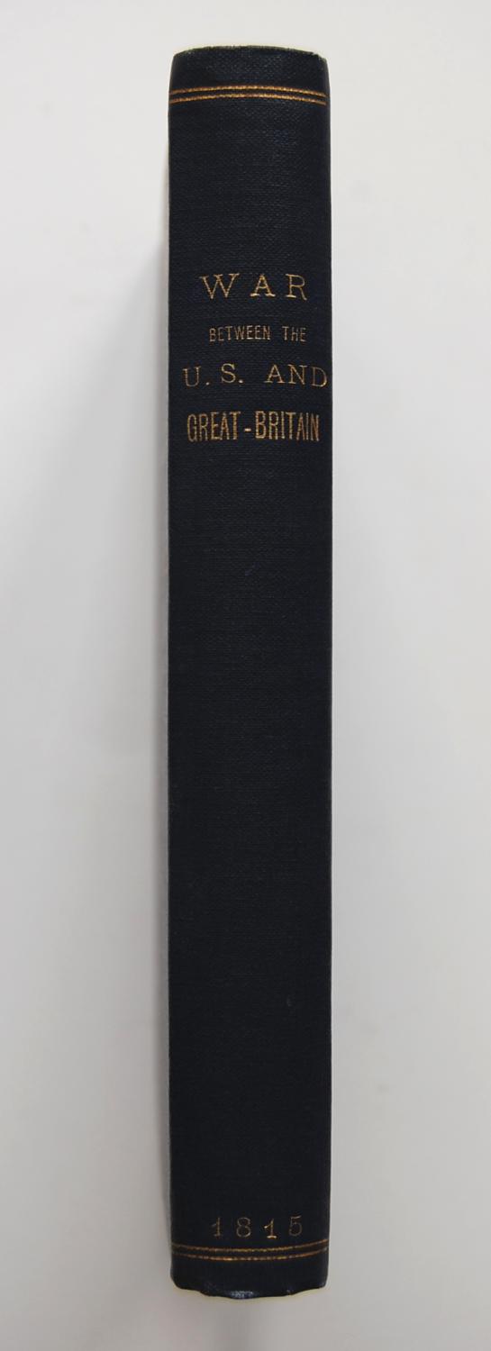 An Impartial and Correct History of the War between the United States ...