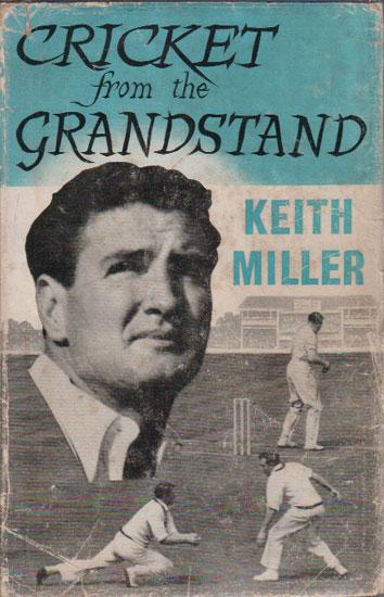 CRICKET FROM THE GRANDSTAND by Keith Miller: Very Good Hardcover (1959 ...