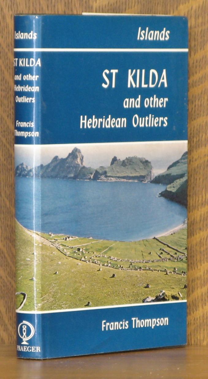 ST. KILDA AND OTHER HEBRIDEAN OUTLIERS by Francis Thompson: very Good ...