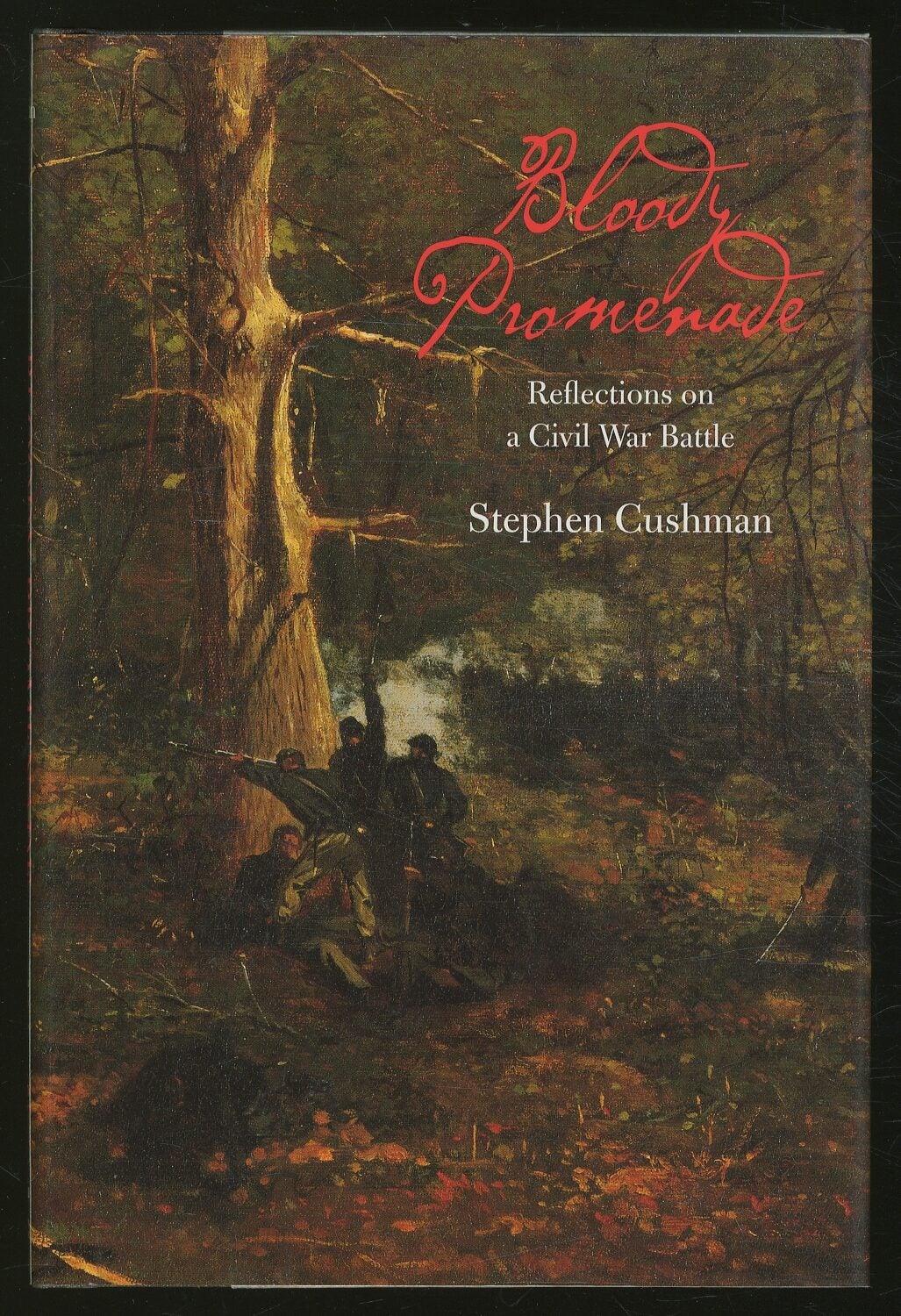 Bloody Promenade: Reflections on a Civil War Battle by CUSHMAN, Stephen ...