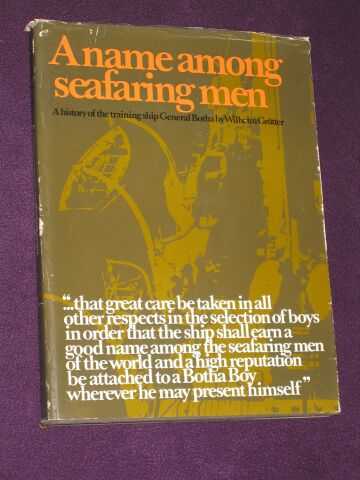A Name Among Seafaring Men - a History of the Training Ship General ...