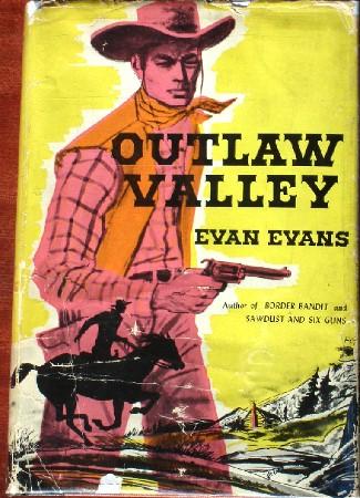 Outlaw Valley by Evans, Evan: Near Fine Hardcover (1952) 1st Edition ...
