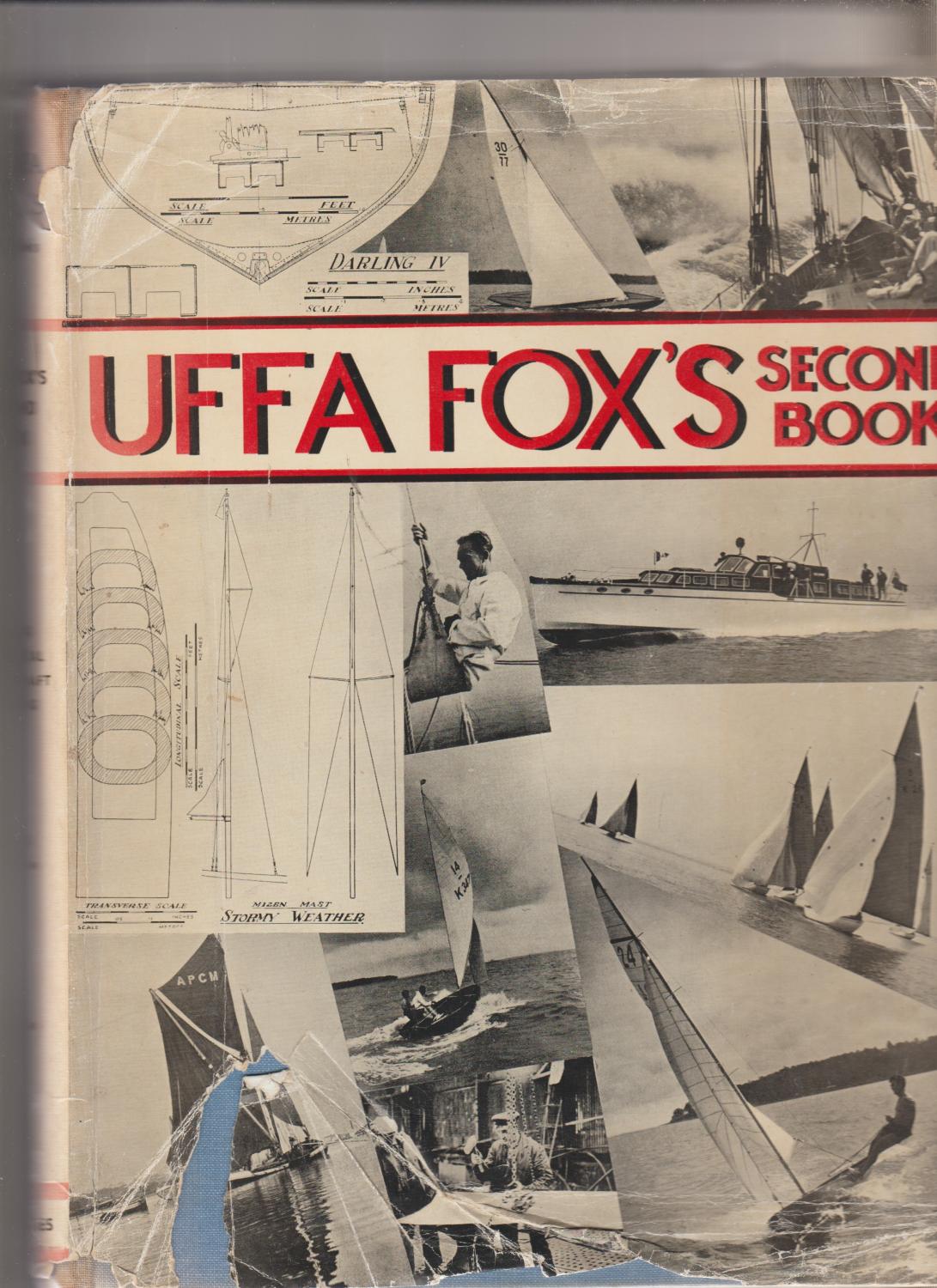 Uffa Fox's Second Book. A companion volume to "Sailing, Seamanship and ...