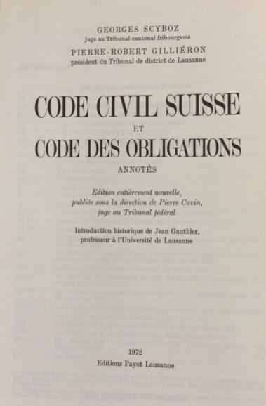 CODE CIVIL SUISSE ET CODE DES OBLIGATIONS ANNOTÉS par Scyboz. Georges ...