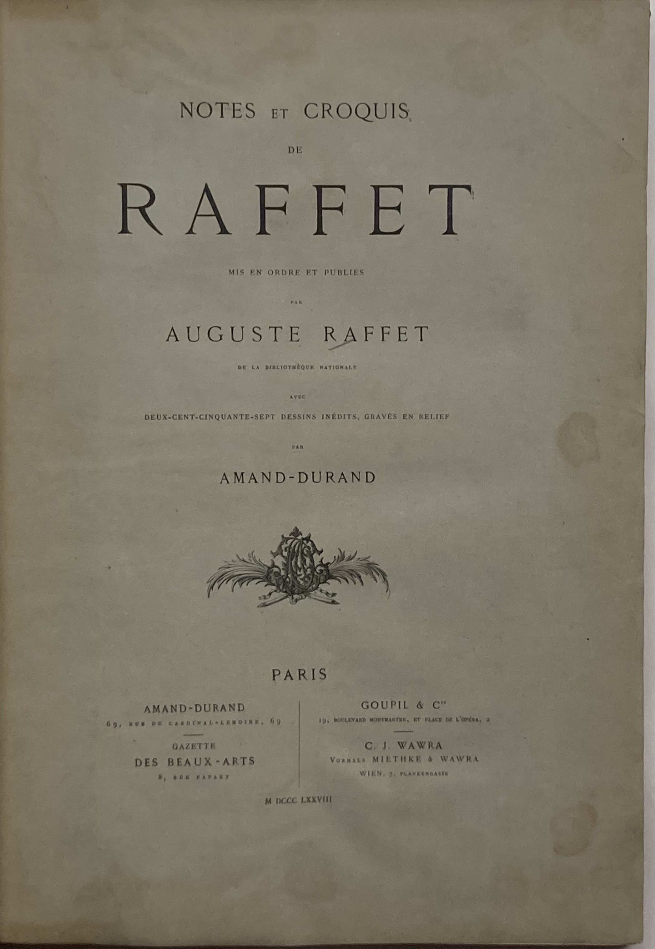 Notes et Croquis de Raffet mis en ordre et publies par Auguste Raffet ...