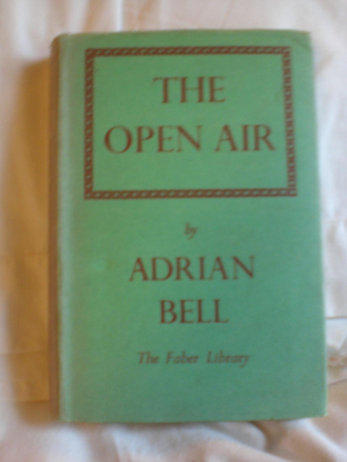 The Open Air,an anthology of English Country Life by Bell, Adrian: Very ...