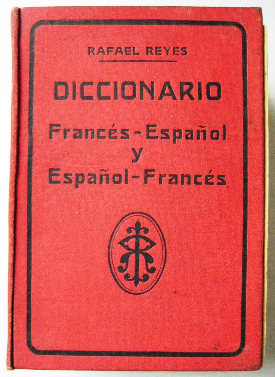 DICCIONARIO FRANCES - ESPANOL Y ESPANOL - FRANCES de Rafael Reyes ...