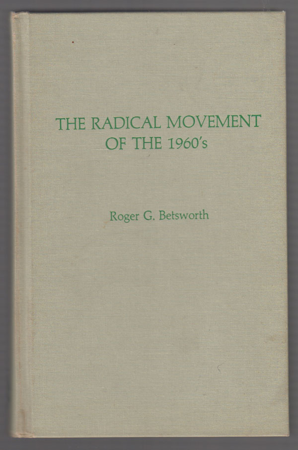 The Radical Movement of the 1960's by Betsworth, Roger G.: Very Good+ ...