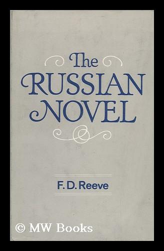 The Russian Novel by Reeve, Franklin D. (1928-): (1966) First Edition ...