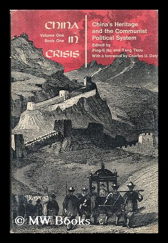 China in Crisis: Volume 1, Book 1: China's Heritage and the Communist ...