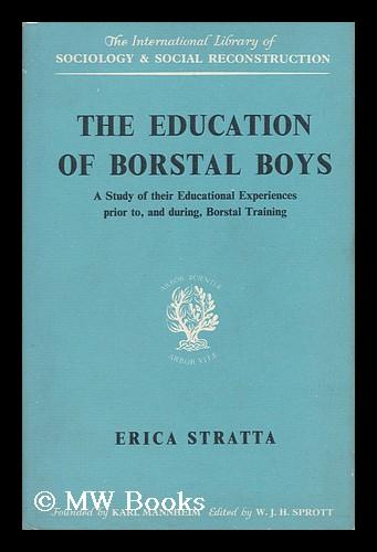 The Education of Borstal Boys : a Study of Their Educational Experience ...