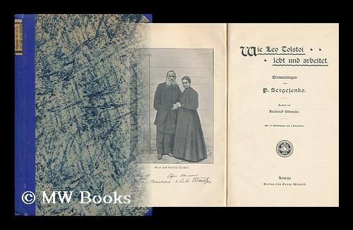 Wie Leo Tolstoi lebt und arbeitet / Petr Alekseevich Sergeenko ...