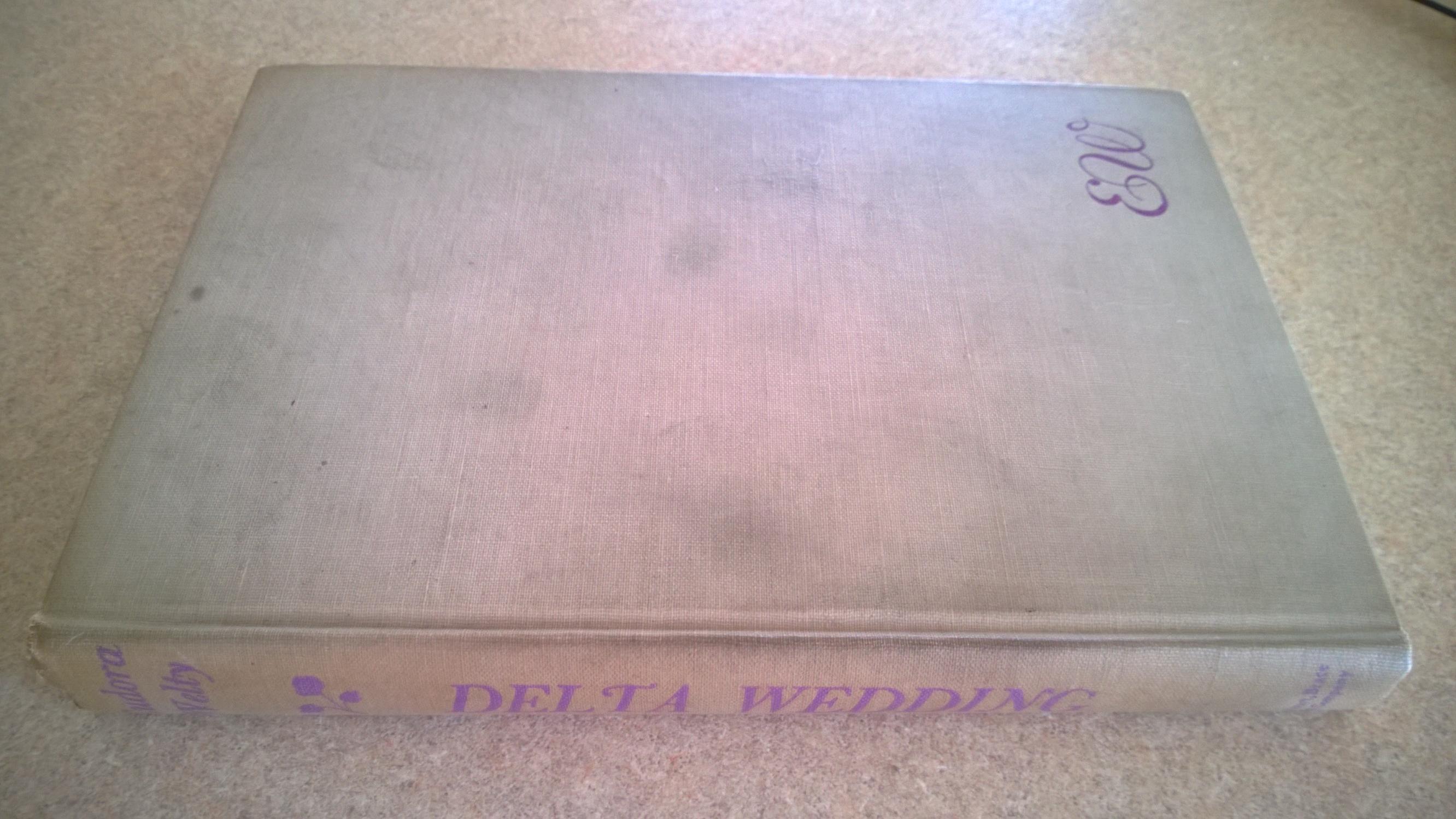 Delta Wedding by Welty, Eudora: G+ Hardcover (1946) 1st Edition ...