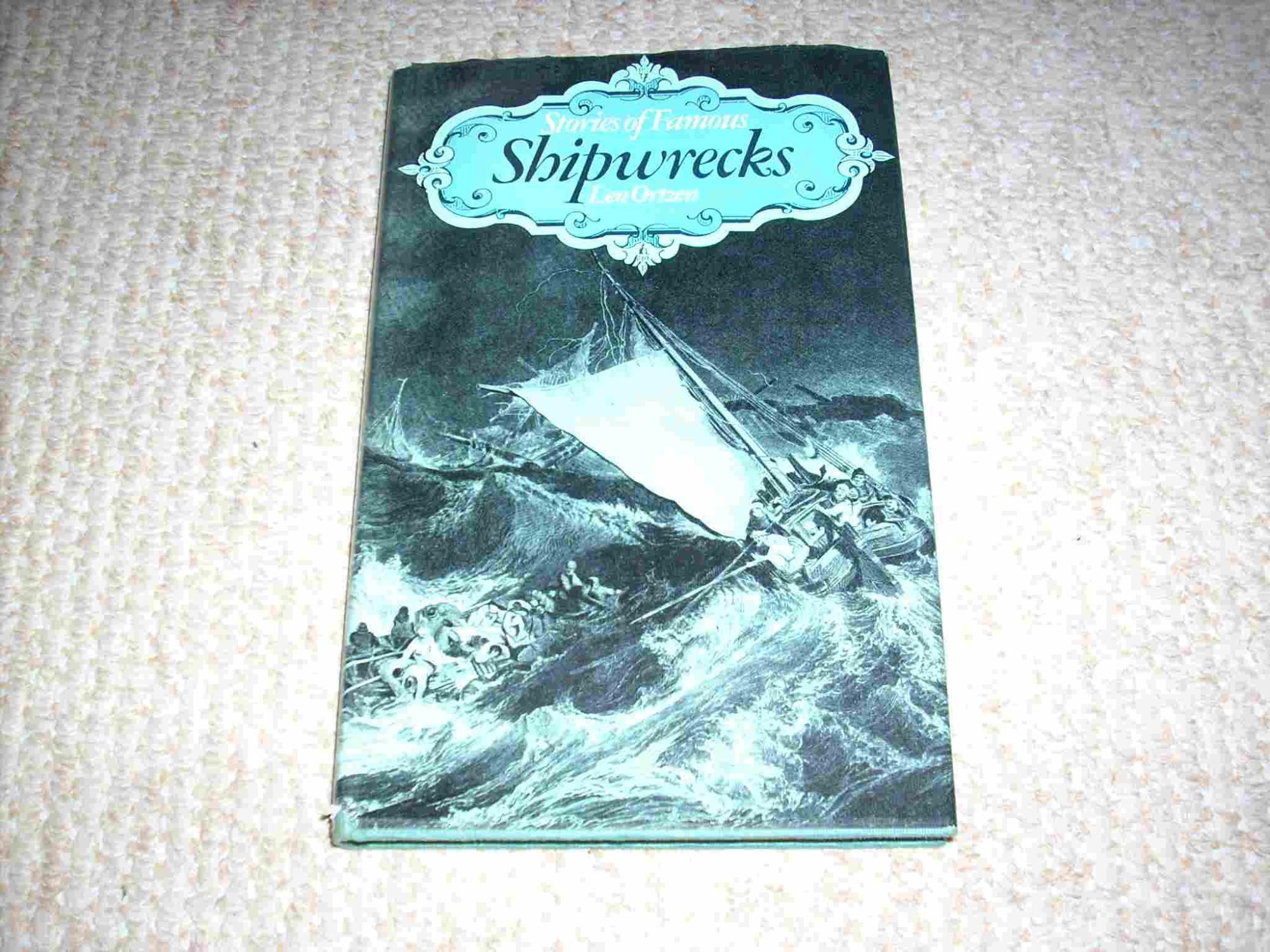 Stories of Famous Shipwrecks by Ortzen, Len: As New Hardcover (1974 ...